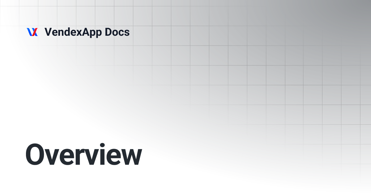 Overview | VendexApp Docs