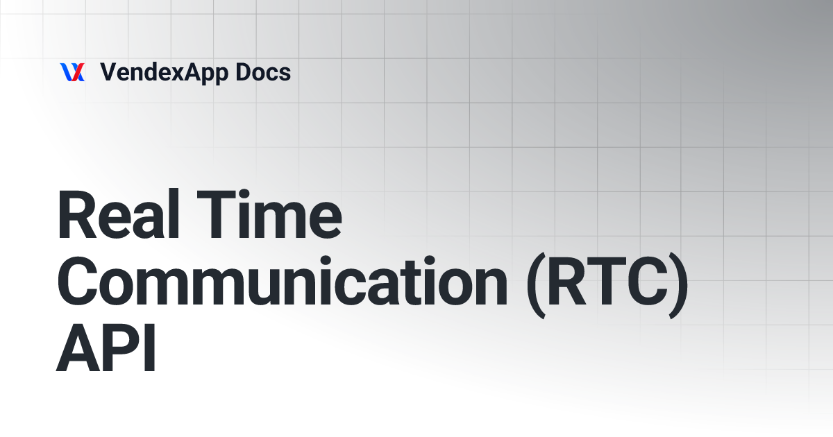 Real Time Communication (RTC) API | VendexApp Docs